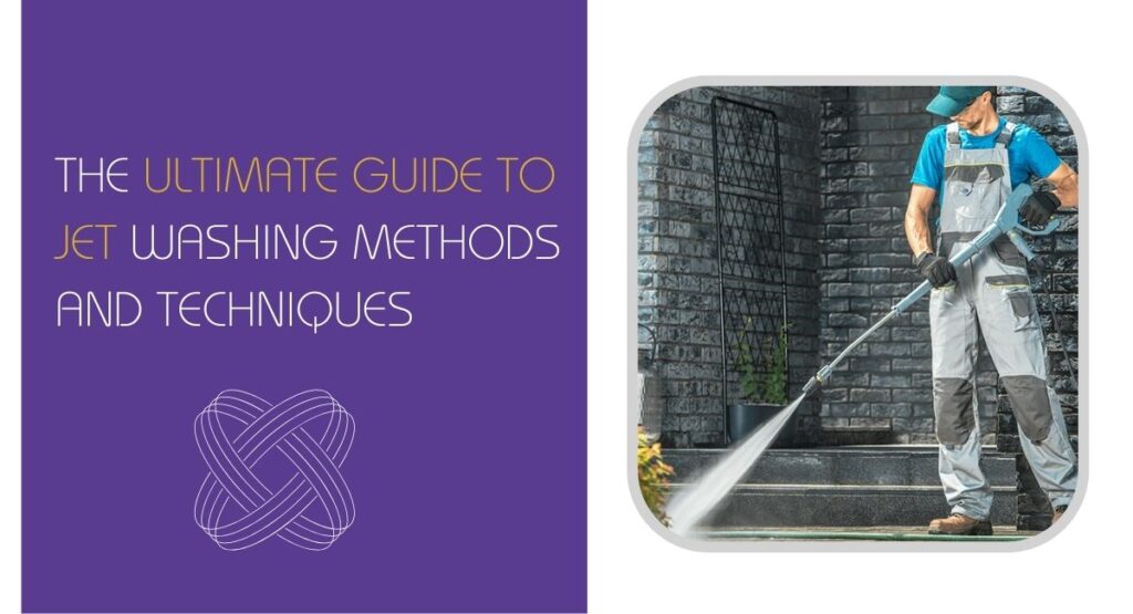 The Ultimate Guide to Jet Washing: Methods and Techniques - Home ...